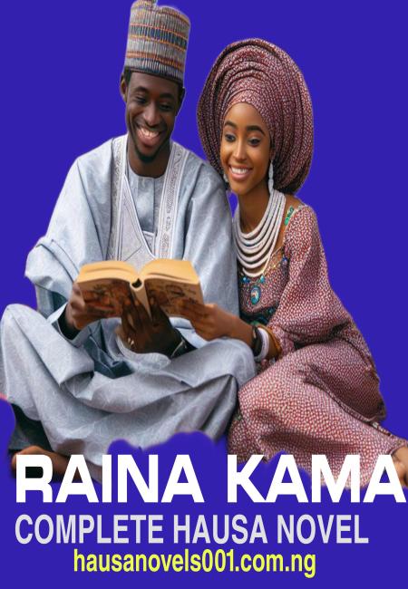 Raina Kama 1 2 & 3 Complete Hausa Novel - Hausa Novels